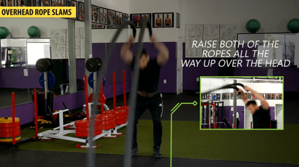 Just like with the slam ball, raise both ropes over the head, and slam ...